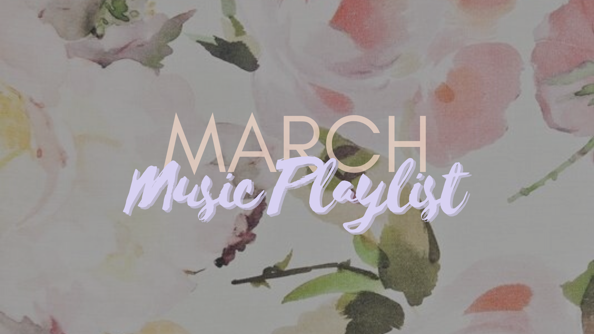 March Music Playlist - When I'm Older